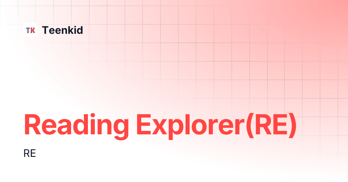 Reading Explorer(RE) | Teenkid